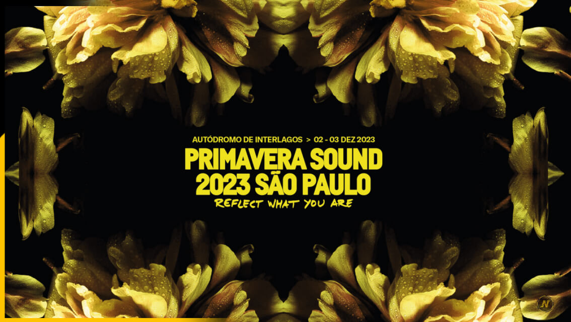 Lineup completo do Primavera Sound 2023 é divulgado - NEXP